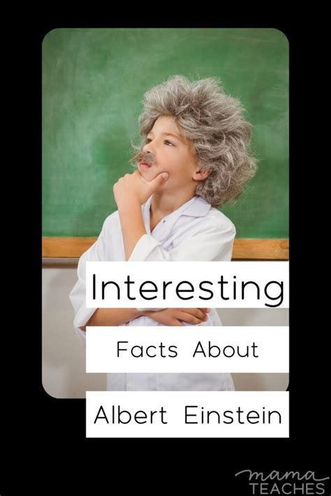 Interesting Facts About Albert Einstein Mama Teaches