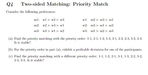 Solved Q4 Two Sided Matching Priority Match Consider The