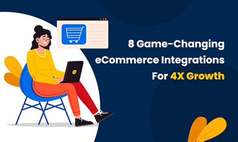Game Changing ECommerce Integrations For X Growth