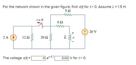 Solved For The Network Shown In The Given Figure Find T Chegg