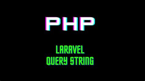 Laravel Query Strings Youtube