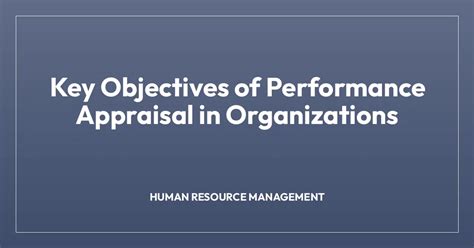 Key Objectives Of Performance Appraisal In Organizations • Slm Self Learning Material For Mba