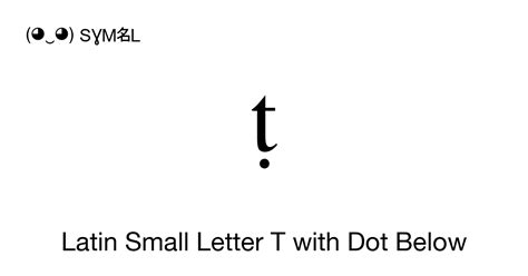ṭ Latin Small Letter T With Dot Below Symbol Meaning Copy And Paste Unicode Character ‿ Symbl