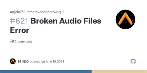Broken Audio Files Error · Issue 621 · Anjok07ultimatevocalremovergui
