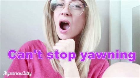 Cant Stop Yawning By Mysterious Lilly Wmv Hd Mysterious Lilly