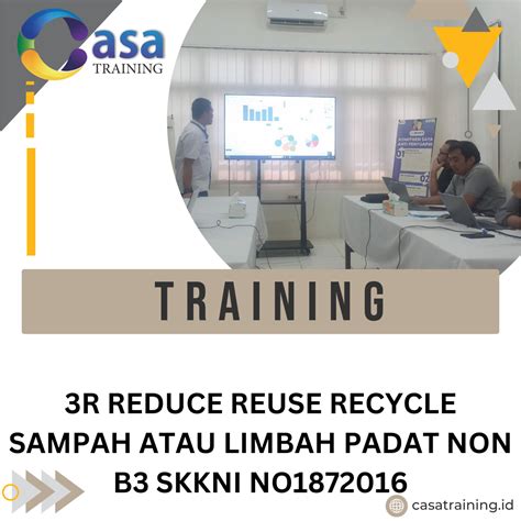 Training 3r Reduce Reuse Recycle Sampah Atau Limbah Padat Non B3 Skkni No1872016