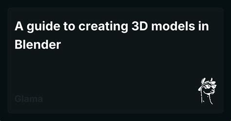 a guide to creating 3d models in blender glama