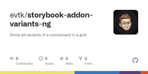 GitHub Evtk Storybook Addon Variants Ng Show All Variants Of A Component In A Grid