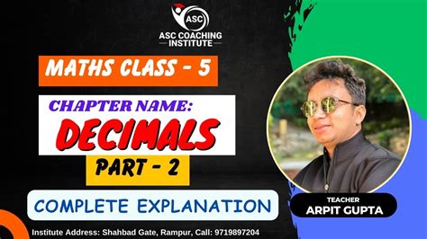 Decimals Part 2 Class 5 Maths Complete Explanation By Arpit Sir Decimals Youtube