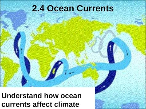 Ppt 1 2 4 Ocean Currents Understand How Ocean Currents Affect Climate