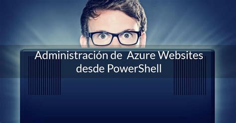 Administrar Sitios Web De Azure Desde Powershell Datapeaker