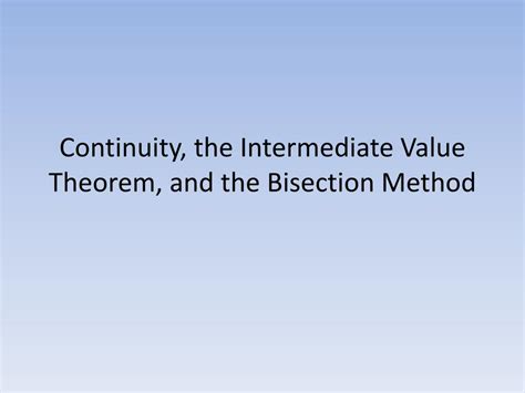 Ppt Continuity The Intermediate Value Theorem And The Bisection
