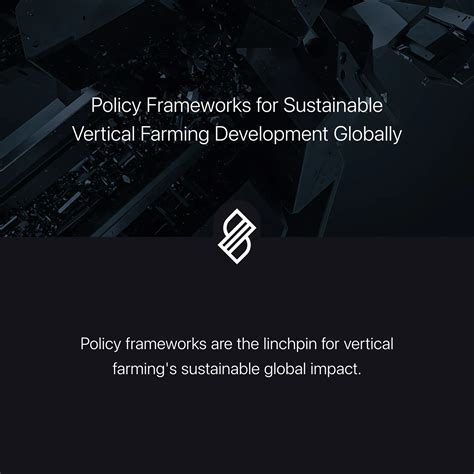 Policy Frameworks For Sustainable Vertical Farming Development Globally