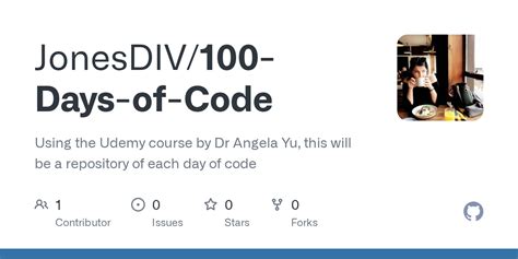 Github Jonesdiv 100 Days Of Code Using The Udemy Course By Dr Angela Yu This Will Be A