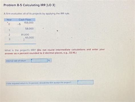 Solved Problem 8 5 Calculating IRR LO 3 A Firm Evaluates Chegg Com
