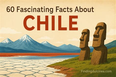 60 Fascinating Facts About Chile You Never Knew 2026