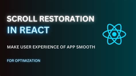 Enhance Your React App With Seamless Scroll Restoration Tips For A Better User Experience YouTube