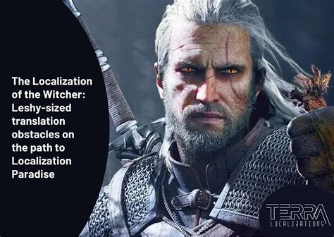 The Localization Of The Witcher Leshy Sized Translation Obstacles On