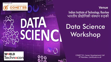 Data Science Workshop Comet 2025 Iit Roorkee World Technocon