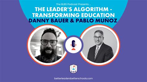 the leader s algorithm transforming education better leaders better