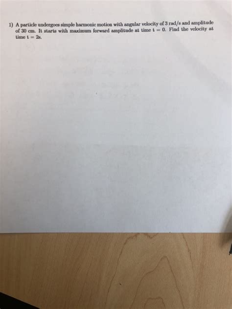 Solved A Particle Undergoes Simple Harmonic Motion With Chegg