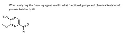 Solved When analyzing the flavoring agent vanillin what | Chegg.com