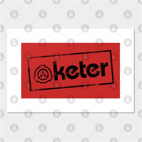 Keter Scp Foundation Object Class Keter Posters And Art Prints