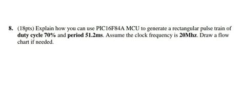 Solved Pts Explain How You Can Use PIC F A MCU To Chegg