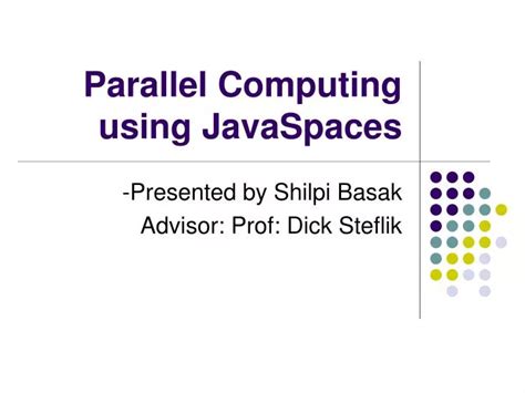 ppt parallel computing using javaspaces powerpoint presentation free