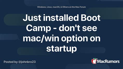 Just Installed Boot Camp Dont See Mac Win Option On Startup Macrumors Forums