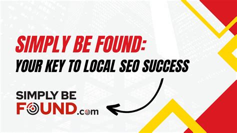 Simply Be Found Your Key To Local Seo Success Simply Be Found