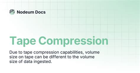 Tape Compression Nodeum Docs Tape Compression Nodeum Docs