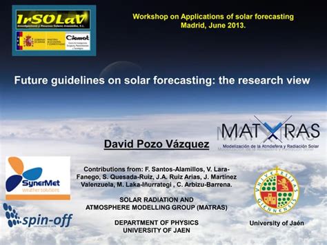 Future Guidelines On Solar Forecasting The Research View David Pozo University Of Jaen Ppt