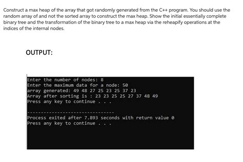 Solved Construct A Max Heap Of The Array That Got Randomly
