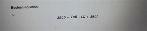 Solved Boolean Equation ABCD ABD CD ABCD Chegg