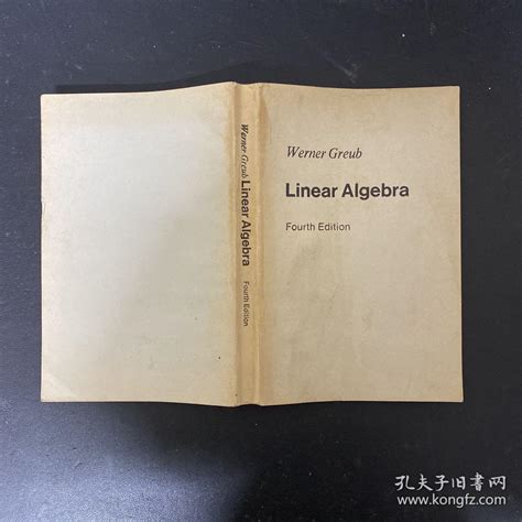 Linear Algebra Fourth Edition线性代数第四版英文原版 Werner Greub 孔夫子旧书网