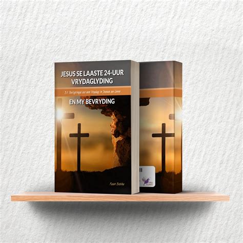 Jesus Se Laaste 24 Uur Vrydaglyding Boek Prokurio Boekwinkel