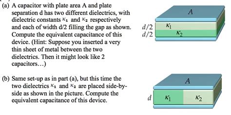 A A Capacitor With Plate Area A And Plate Separation D Has Two Different Dielectrics With