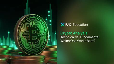 Crypto Analysis Technical Vs Fundamental Which One Works Best