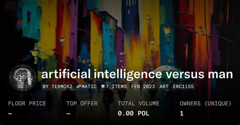 Artificial Intelligence Versus Man Collection Opensea