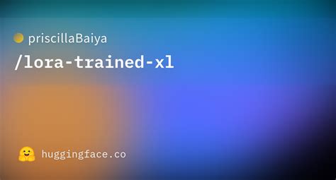 Priscillabaiya Lora Trained Xl · Hugging Face