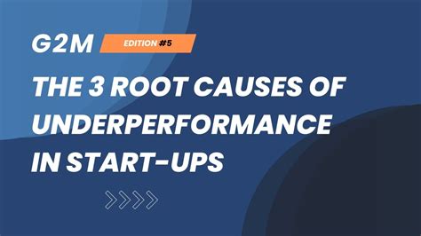The 3 Root Causes Of Underperformance In Start Ups And How To Identify Them