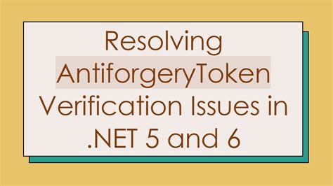 Resolving Antiforgerytoken Verification Issues In Net 5 And 6 Youtube