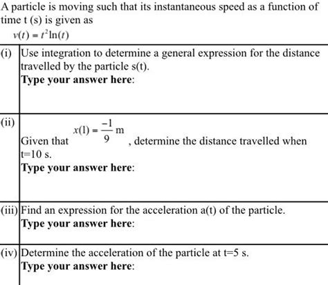 SOLVED A Particle Is Moving Such That Its Instantaneous Speed As A Function Of Time T S Is
