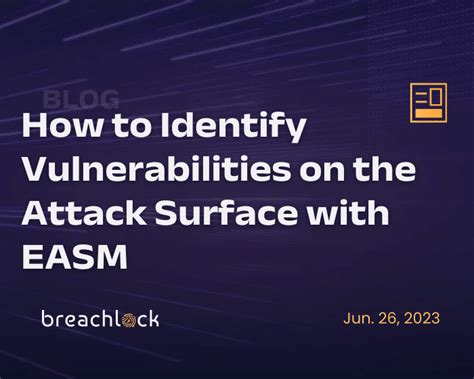 How To Identify Vulnerabilities On The Attack Surface With Easm Breachlock