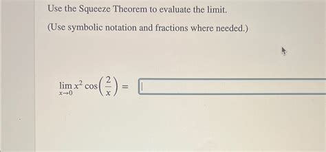 solved use the squeeze theorem to evaluate the limit use