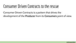 Consumer Driven Contract Testing PPT