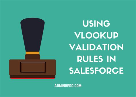 Using Vlookup Validation Rules In Salesforce Admin Hero