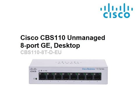 Switches Cisco Cbs110 8t D Eu 110 Series Unmanaged 8 Port Desktop