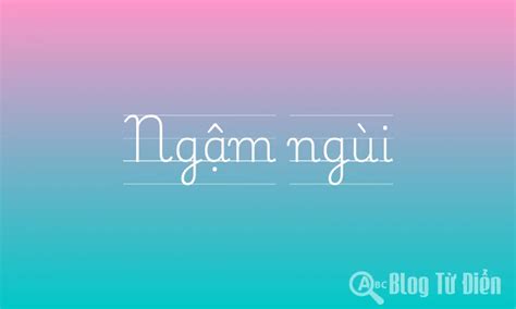 Động Từ Ngậm Ngùi Là Gì Từ đồng Nghĩa Trái Nghĩa Từ Điển Tiếng Việt